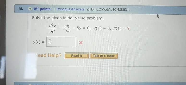 Solved Solve the given initial-value problem. d^2 y/dt^2 - | Chegg.com