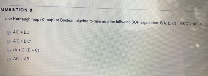Solved Use Karnaugh map (K-map) or Boolean algebra to | Chegg.com