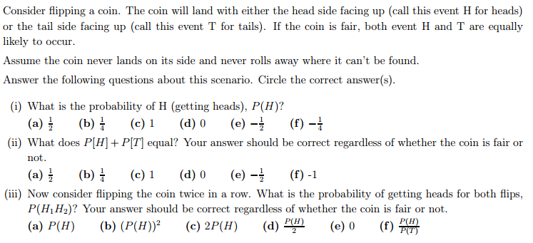 Solved Consider flipping a coin. The coin will land with | Chegg.com