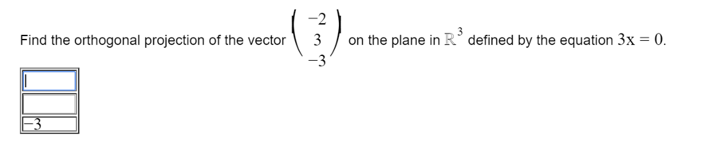 Solved Find the orthogonal projection of the vector、 3 on | Chegg.com
