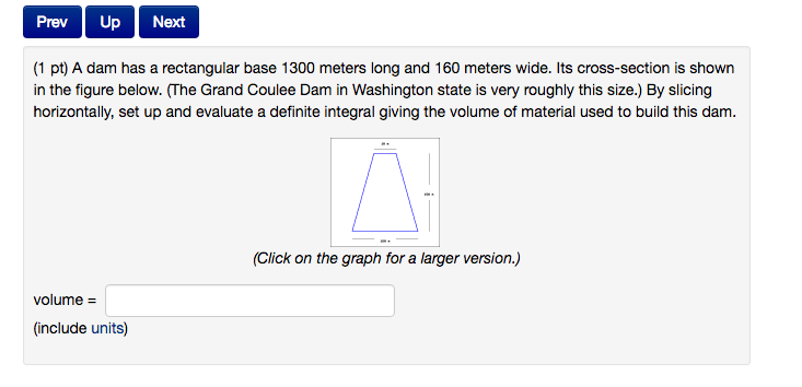 A dam has a rectangular base 1300 meters long and 160 | Chegg.com