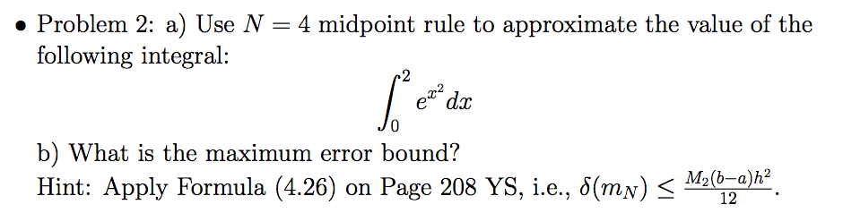 Solved a) Use N = 4 midpoint rule to approximate the value | Chegg.com