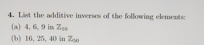 Solved 4. List the additive inverses of the following | Chegg.com