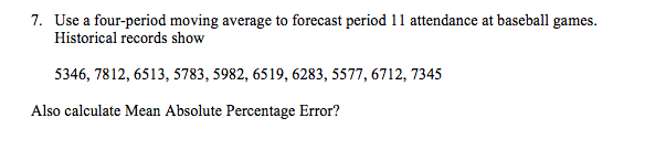 Solved 7. Use a four-period moving average to forecast | Chegg.com Solved 7. Use a four-period moving average to forecast | Chegg.com