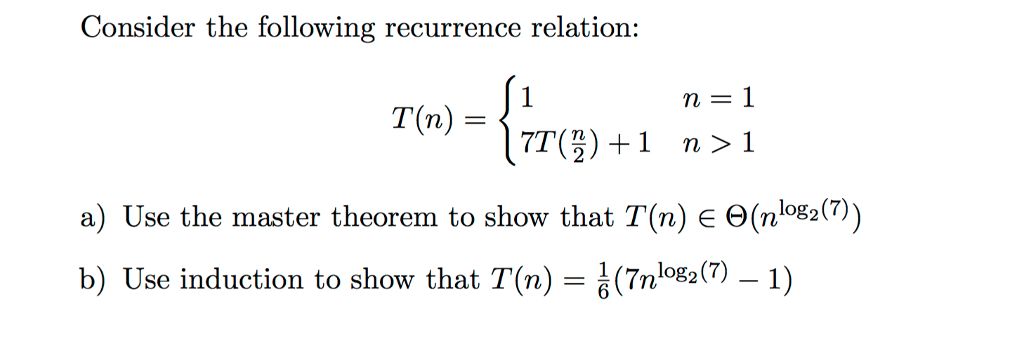 Solved Consider the following recurrence relation: T(n) = | Chegg.com