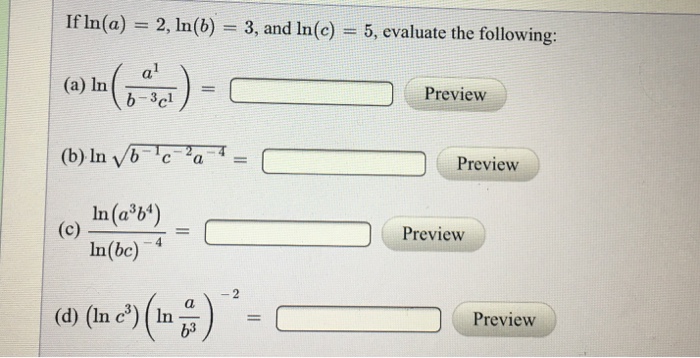 Solved If ln(a) = 2, ln(b) = 3, and ln(c) = 5, evaluate the | Chegg.com