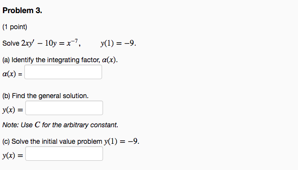 Solved Problem 3. (1 point) Solve 2xy-10y = x-7, y(1) =-9 | Chegg.com