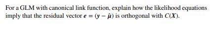 Solved For a GLM with canonical link function, explain how | Chegg.com