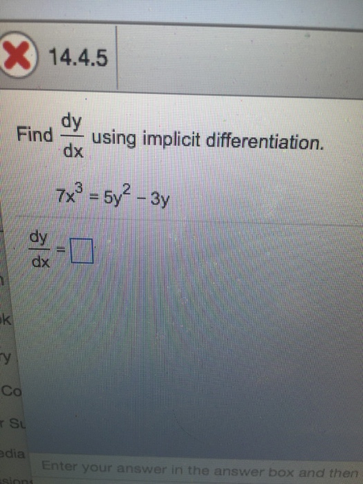 Solved Find dy/dx using implicit differentiation. 7x^3 = | Chegg.com