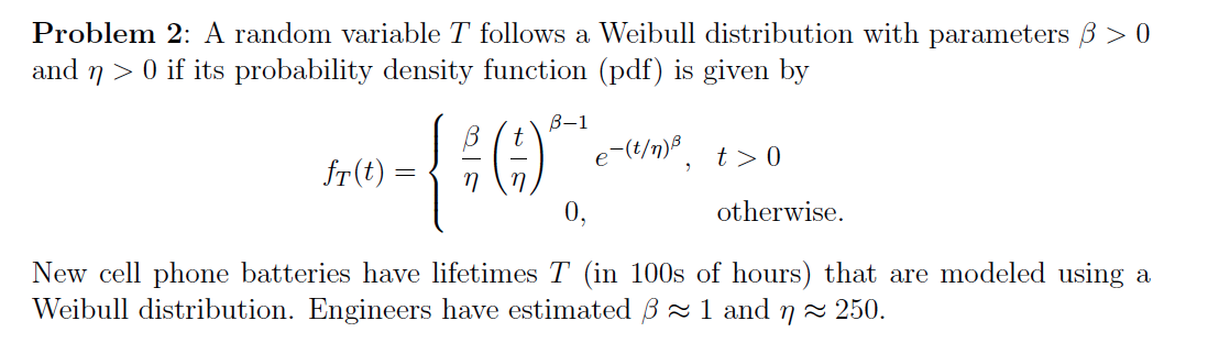 Solved For the Weibull model, calculate the mean, median, | Chegg.com