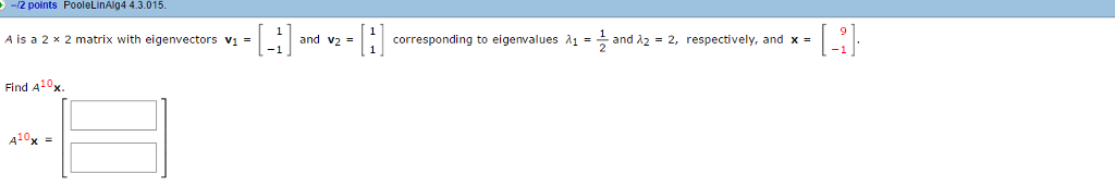 Solved A is a 2 times 2 matrix with eigenvectors v_1 = [1 | Chegg.com