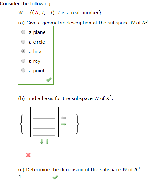 Solved Consider the following W = {(2t, t,-t): t is a real | Chegg.com