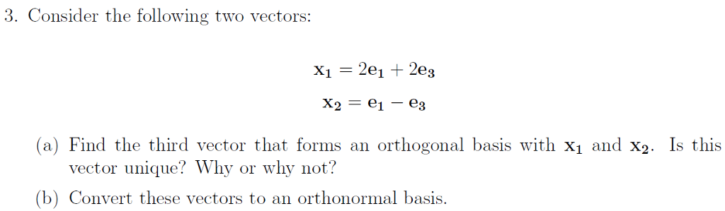 Solved 3. Consider the following two vectors: (a) Find the | Chegg.com