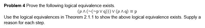 Solved Problem 4 Prove the following logical equivalence | Chegg.com