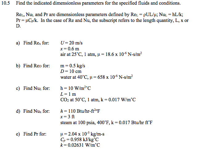 Solved Find the indicated dimensionless parameters for the | Chegg.com