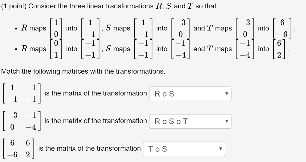 Solved (1 point) Consider the three linear transformations | Chegg.com
