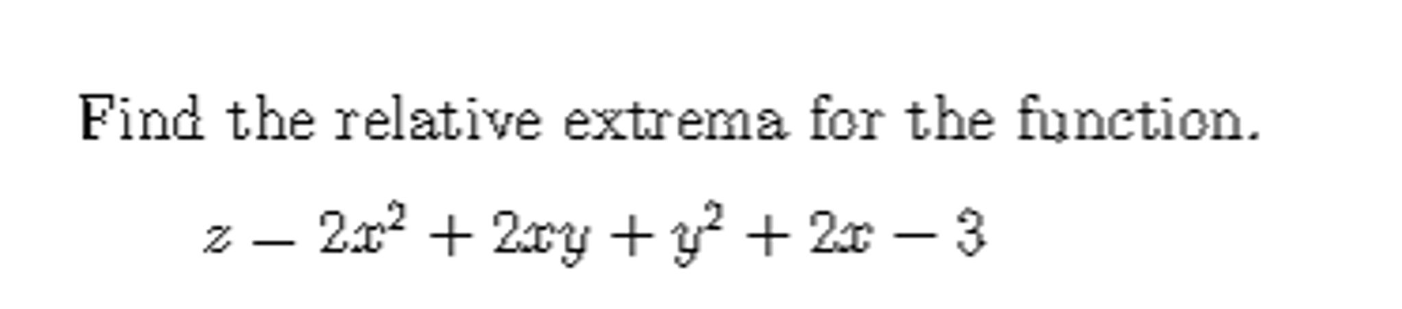Solved Find the relative extrema for the function. z - 2x^2 | Chegg.com