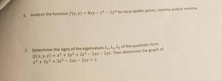 Solved 6. Analyze the function f (x, y) 8xy -x4- 2y* for | Chegg.com
