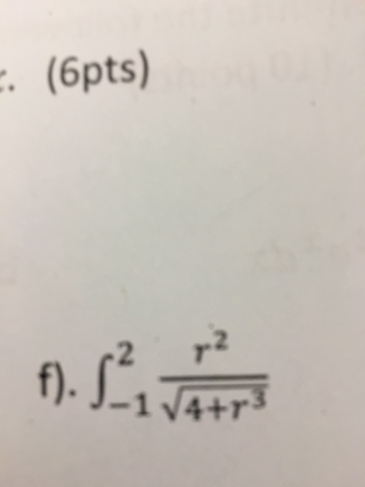Solved integral -1 to 2 r^2/squareroot 4 + r^3 | Chegg.com