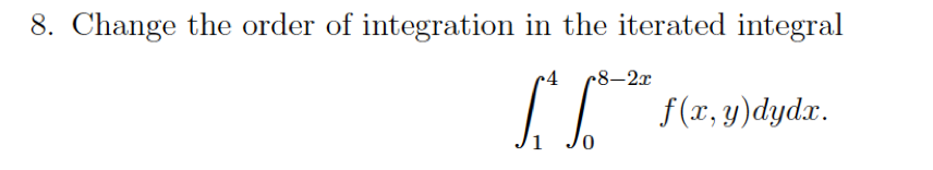 Solved Change the order of integration in the iterated | Chegg.com
