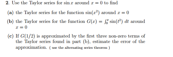 Solved Use the Taylor series for sin x around x = 0 to find | Chegg.com