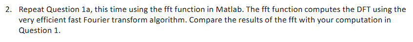 Solved Repeat Question 1a, this time using the fft function | Chegg.com
