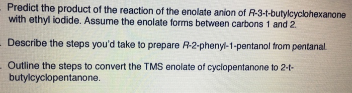 Solved Predict the product of the reaction of the enolate | Chegg.com