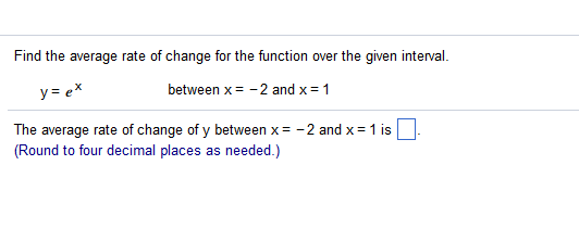 Solved Find the average rate of change for the function over | Chegg.com