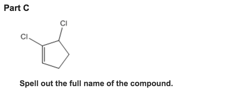 Solved Part C CI CI Spell out the full name of the compound | Chegg.com