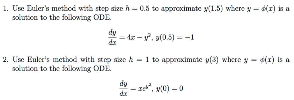 Solved Use Euler S Method With Step Size H 0 5 To