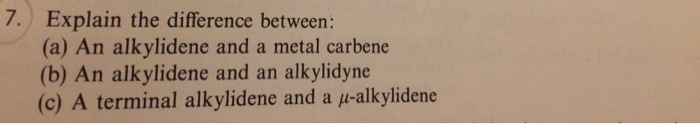 Solved Explain the difference between: An alkylidene and a | Chegg.com