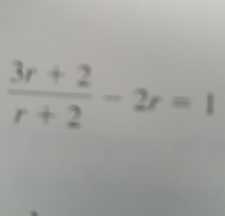 Solved 3r + 2/r + 2 - 2r = 1 | Chegg.com