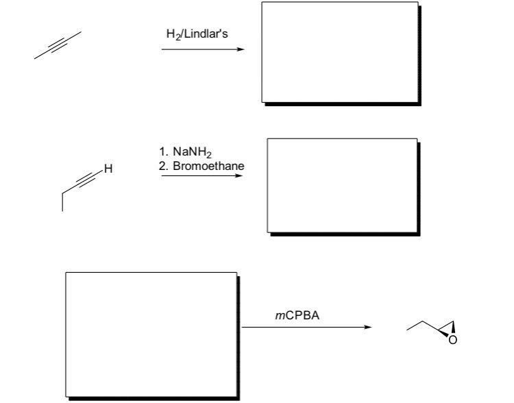 Solved H2 Lindlar s 1. NaNH2 2. Bromoethane mCPBA | Chegg.com