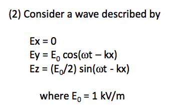 Solved (2) Consider a wave described by Ex = 0 Ev = Eo | Chegg.com