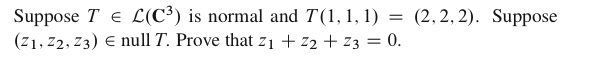 Suppose T epsilon (C^3) is normal and T(1, 1, 1) = | Chegg.com