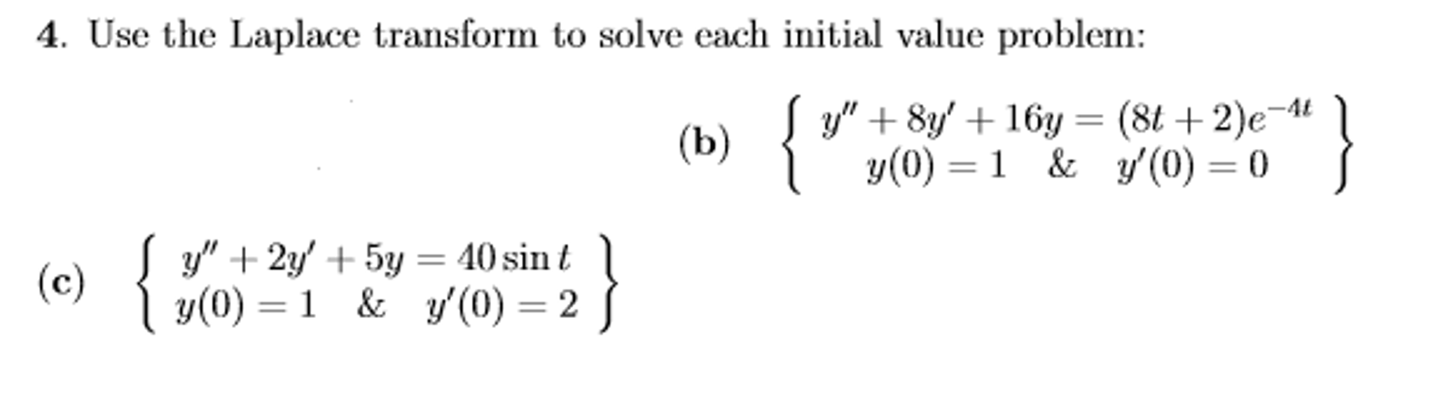 Solved Use the Laplace transform to solve each initial value | Chegg.com