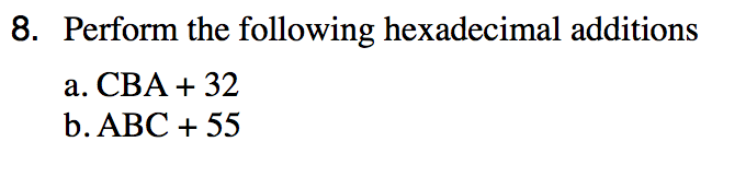 Solved 8. Perform the following hexadecimal additions a. CBA | Chegg.com