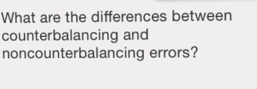 Solved What are the differences between counterbalancing and | Chegg.com Solved What are the differences between counterbalancing and | Chegg.com