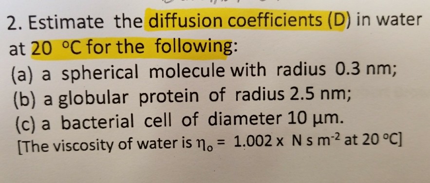 Solved 2. Estimate the diffusion coefficients (D) in water | Chegg.com