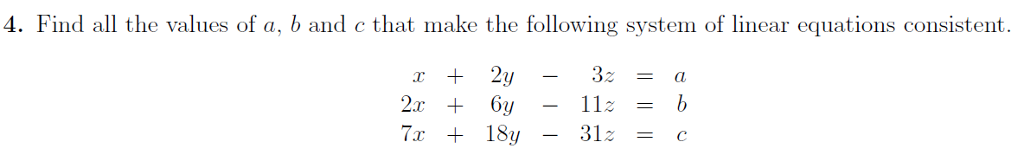 Solved 4. Find all the values of a, b and c that make the | Chegg.com