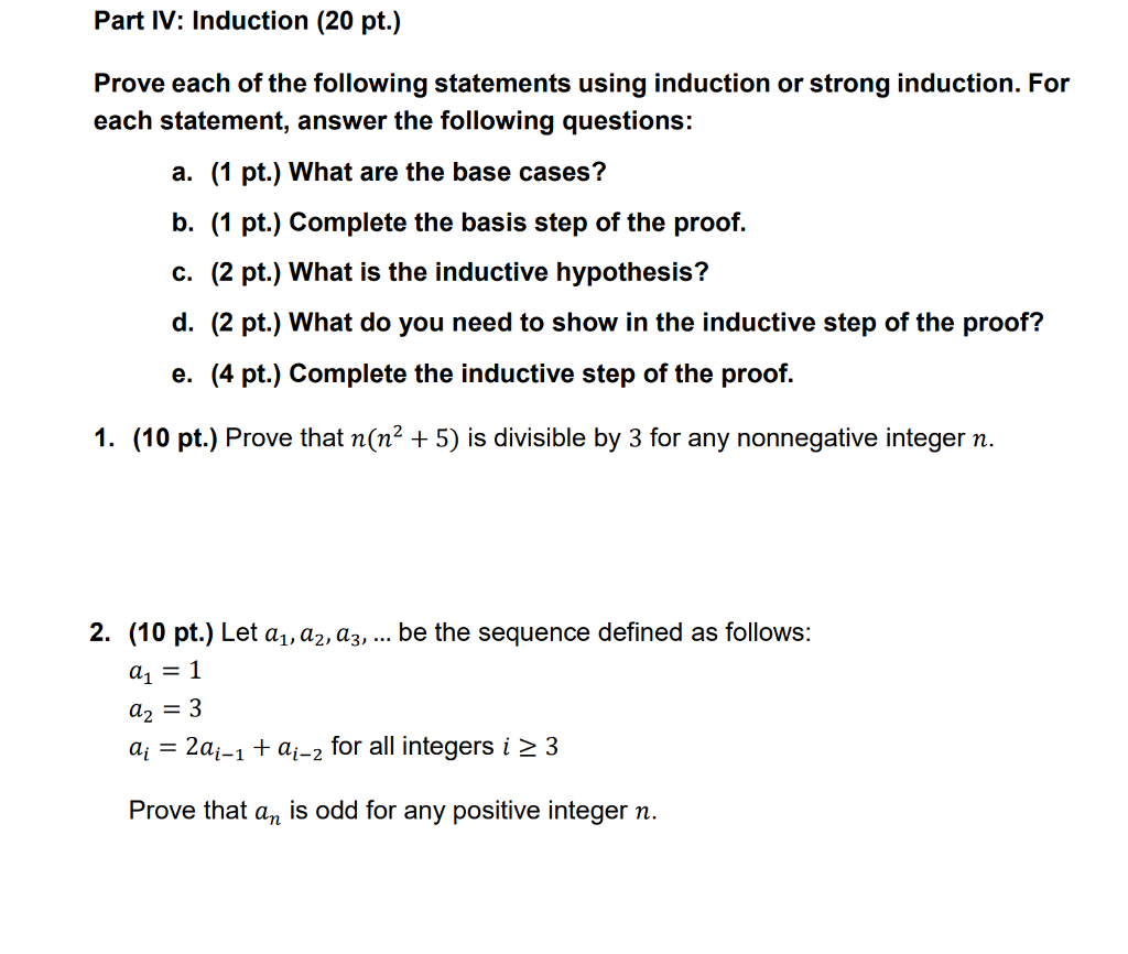 Solved Part IV: Induction (20 pt.) Prove each of the | Chegg.com