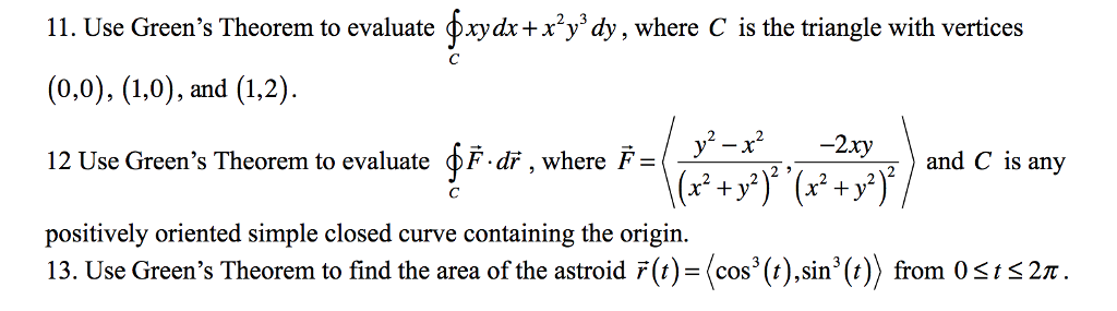 Solved 11. Use Green's Theorem to evaluate oxy dx + x²y3 dy, | Chegg.com