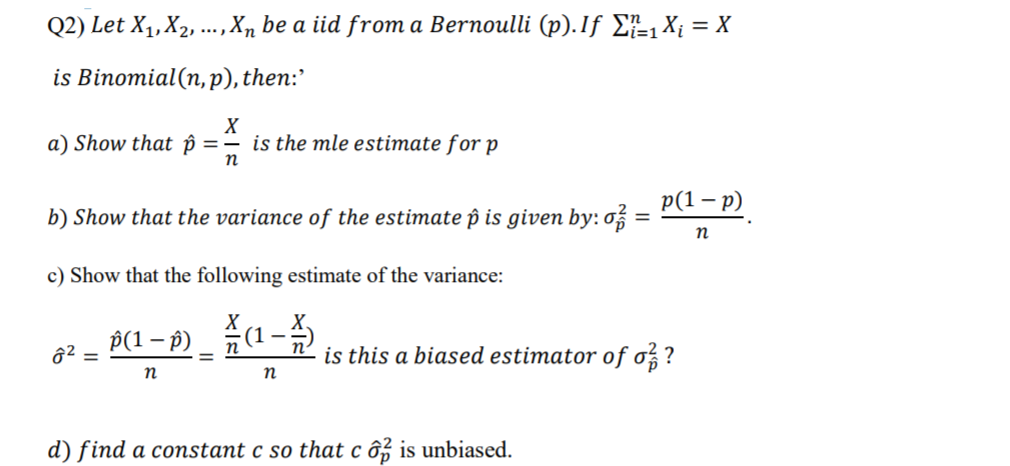 Solved Q2) Let X, X2, , xn be a iid from a Bernoulli (p). If | Chegg.com