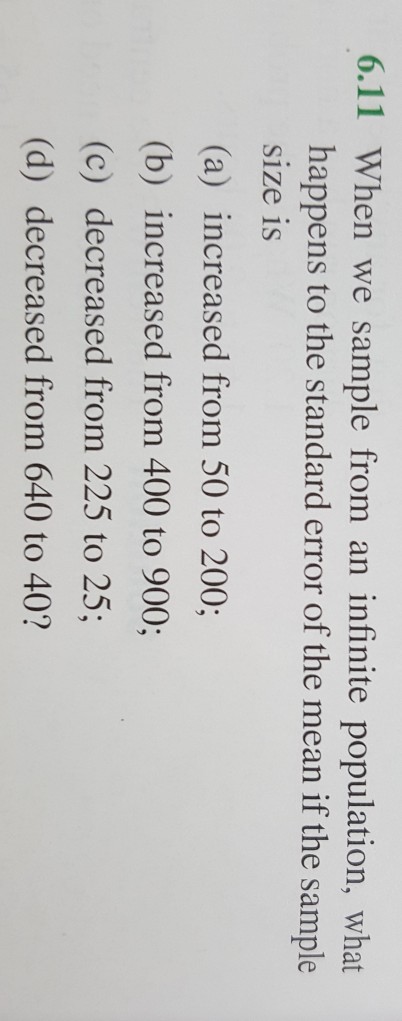 Solved 6.11 When we sample from an infinite population, what | Chegg.com