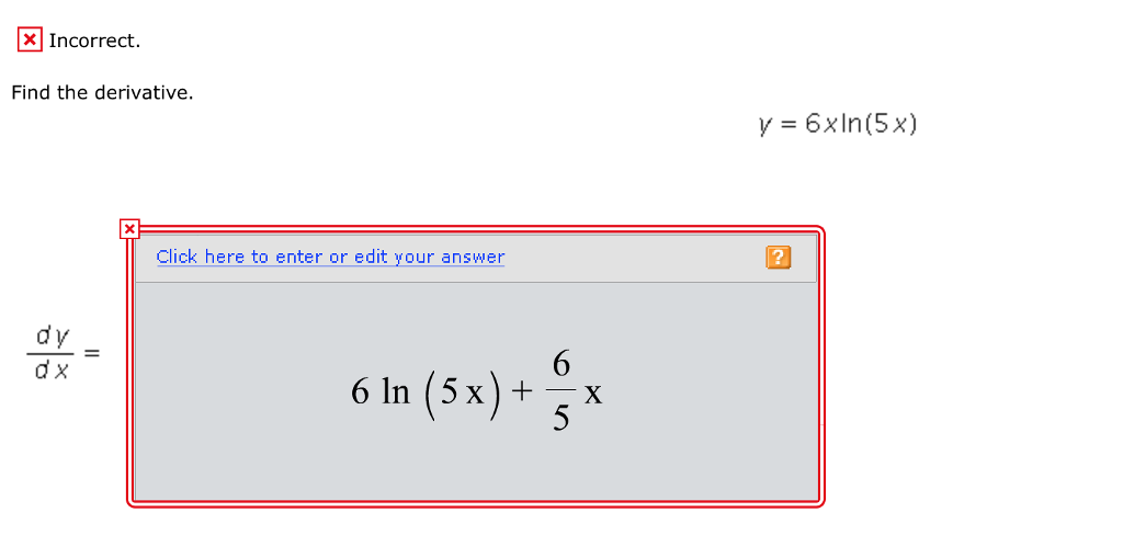 Solved Find the derivative. y = 6x ln(5x) dy/dx = | Chegg.com