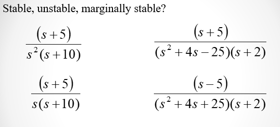 Solved Stable, unstable, marginally stable S +5 s"(s +10) | Chegg.com