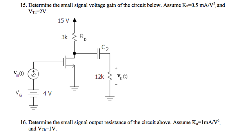 Solved 15. Determine the small signal voltage gain of the | Chegg.com