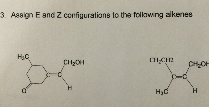 Solved 3. Assign E and Z configurations to the following | Chegg.com