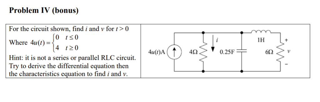 Solved Problem IV (bonus) For the circuit shown, find i and | Chegg.com