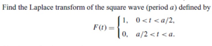 Solved Find the Laplace transform of the square wave (period | Chegg.com